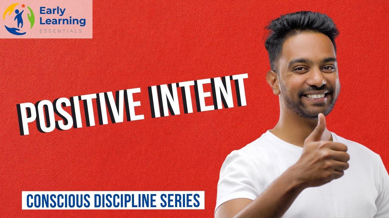 Conscious Discipline Parenting Lesson 6: Positive Intent - YouTube
