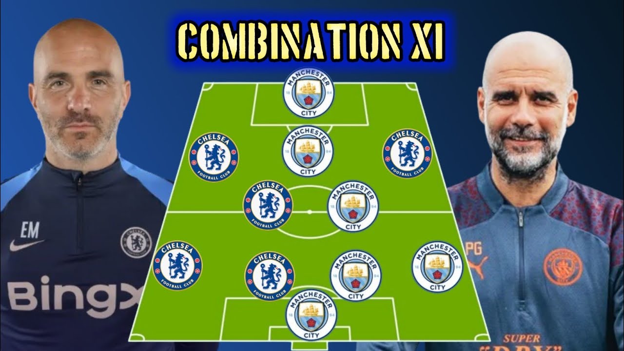 PERFECT LINE UP COMBINATION CHELSEA VS MANCHESTER CITY IN THE EPL - YouTube