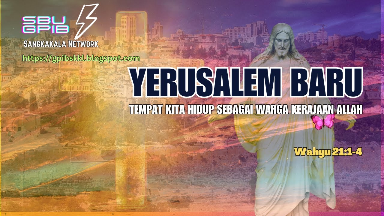 YERUSALEM BARU, TEMPAT KITA HIDUP SEBAGAI WARGA KERAJAAN ALLAH | SBU ...