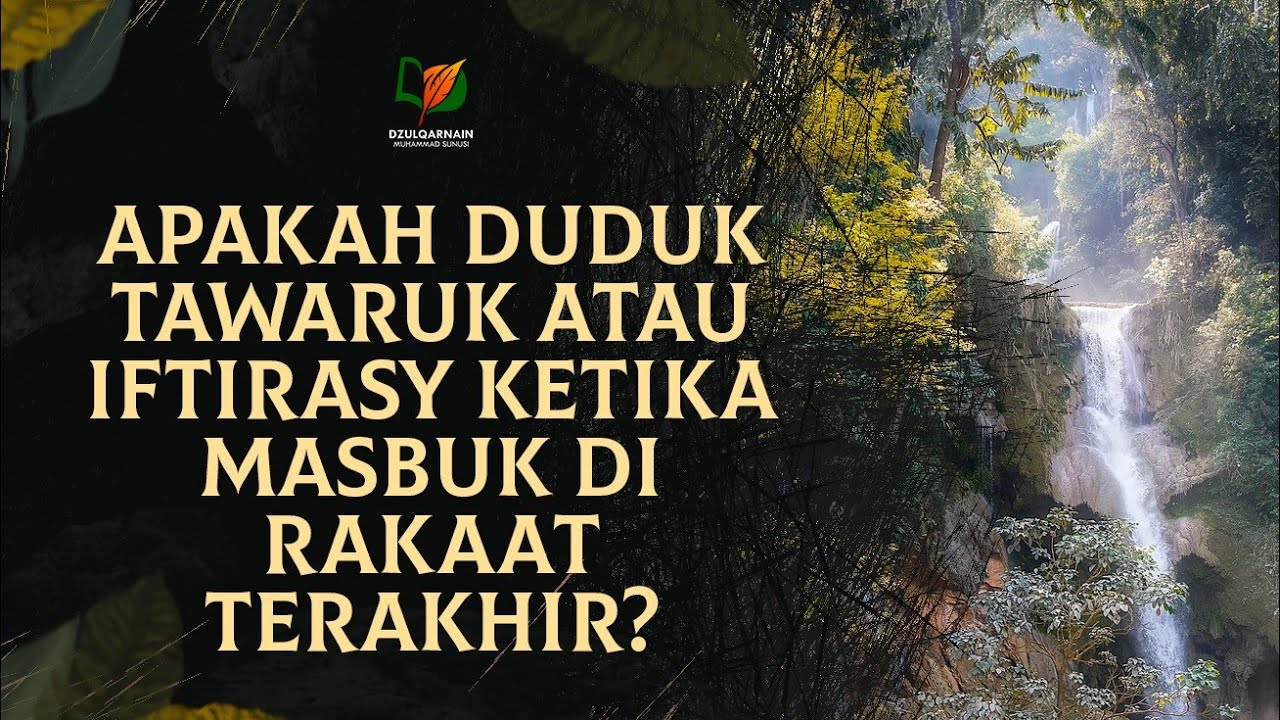 Apakah Duduk Tawaruk atau Iftirasy ketika Masbuk di Rakaat Terakhir ...