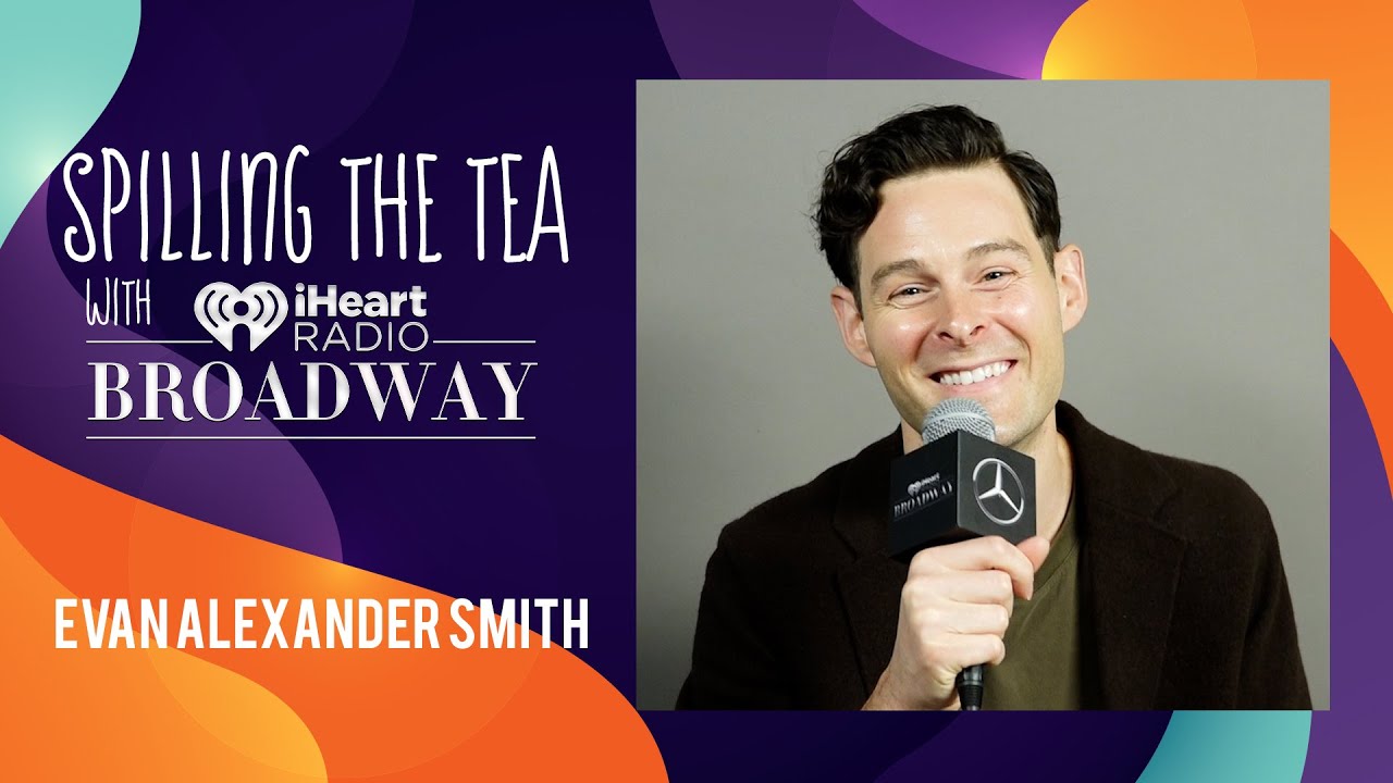 Evan Alexander Smith Shares Favorite 'Merrily' Memory And 'Back to the ...