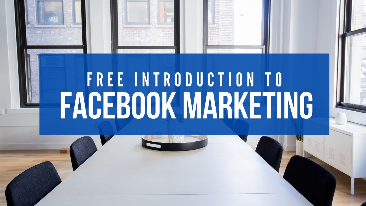 FREE INTRODUCTION TO FACEBOOK MARKETING - YouTube