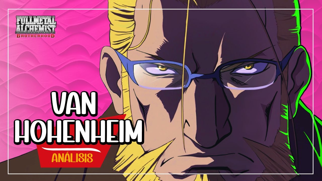 ♦️¿Quién es el VERDADERO Van Hohenheim? ♦️el HUMANO, el MITO y el ...
