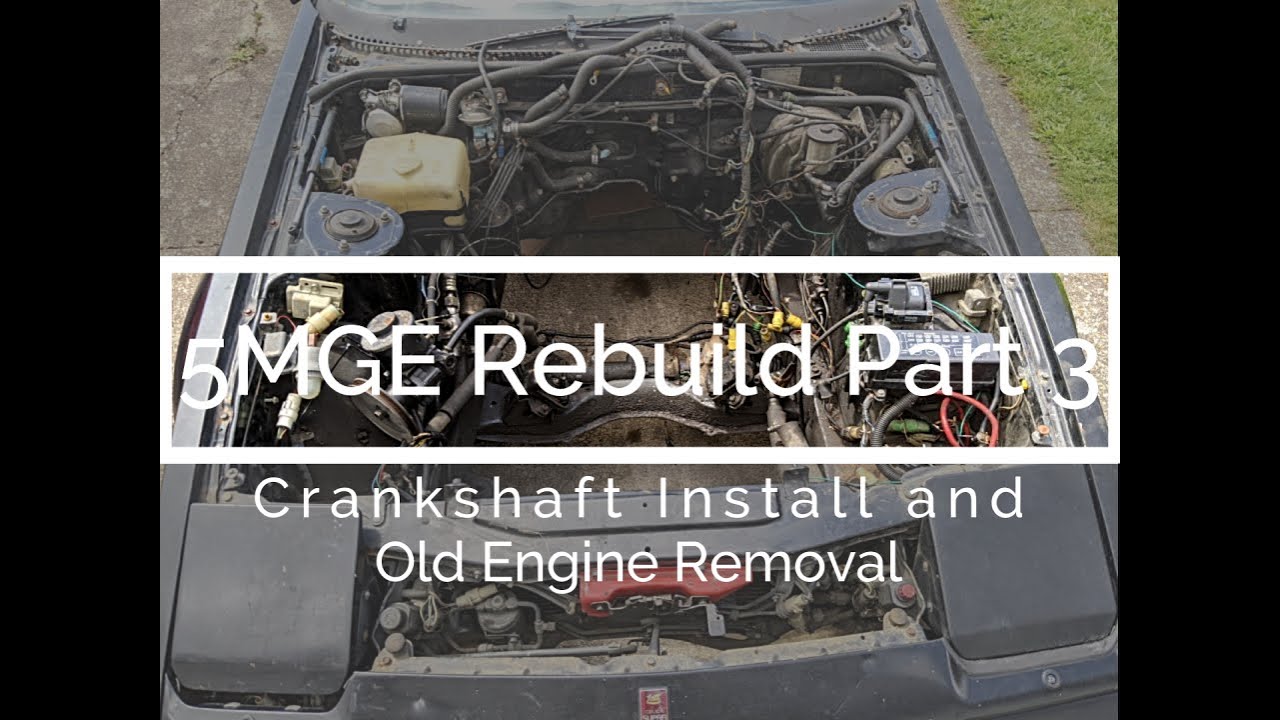 5MGE Rebuild Part 3: Crankshaft Install and Old Engine Removal - YouTube
