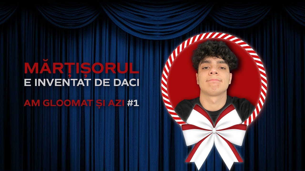 Mărțișorul e inventat de daci | Am gloomat și azi #1 - YouTube