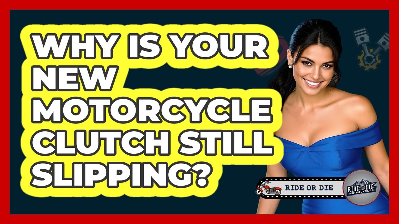 Why Is Your New Motorcycle Clutch Still Slipping? - Ride or Die ...