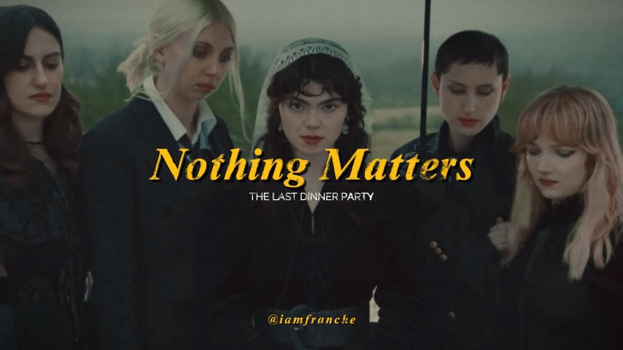 nothing matters the last dinner party | traducida al español + lyrics ...
