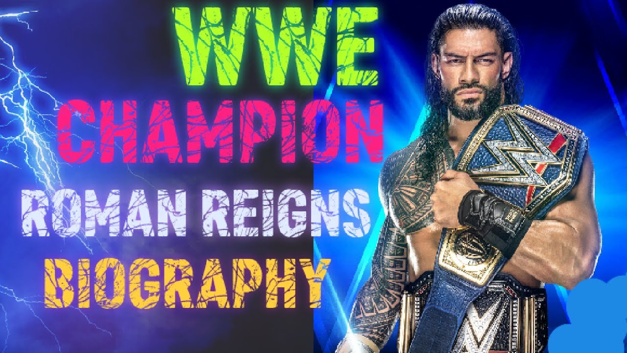 Biography of Roman reigns| WWE Champion Roman Reigns - YouTube