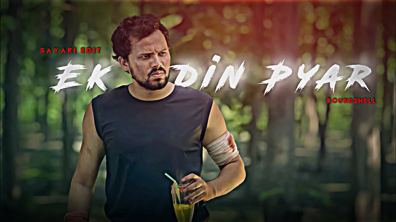 Ek Din Pyar x FT.Safi Zayn Sayari Edit /Round2Hell Velocity Stutus 🔥 ...