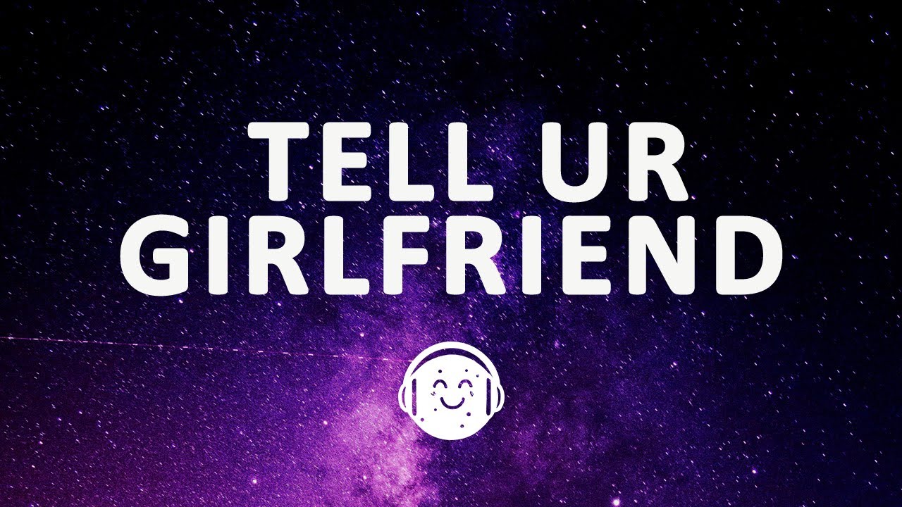 Lay Bankz - Tell Ur Girlfriend (Lyrics) - YouTube