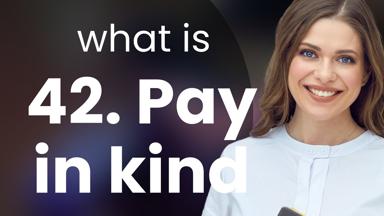 Understanding "Pay in Kind": A Guide to English Idioms - YouTube
