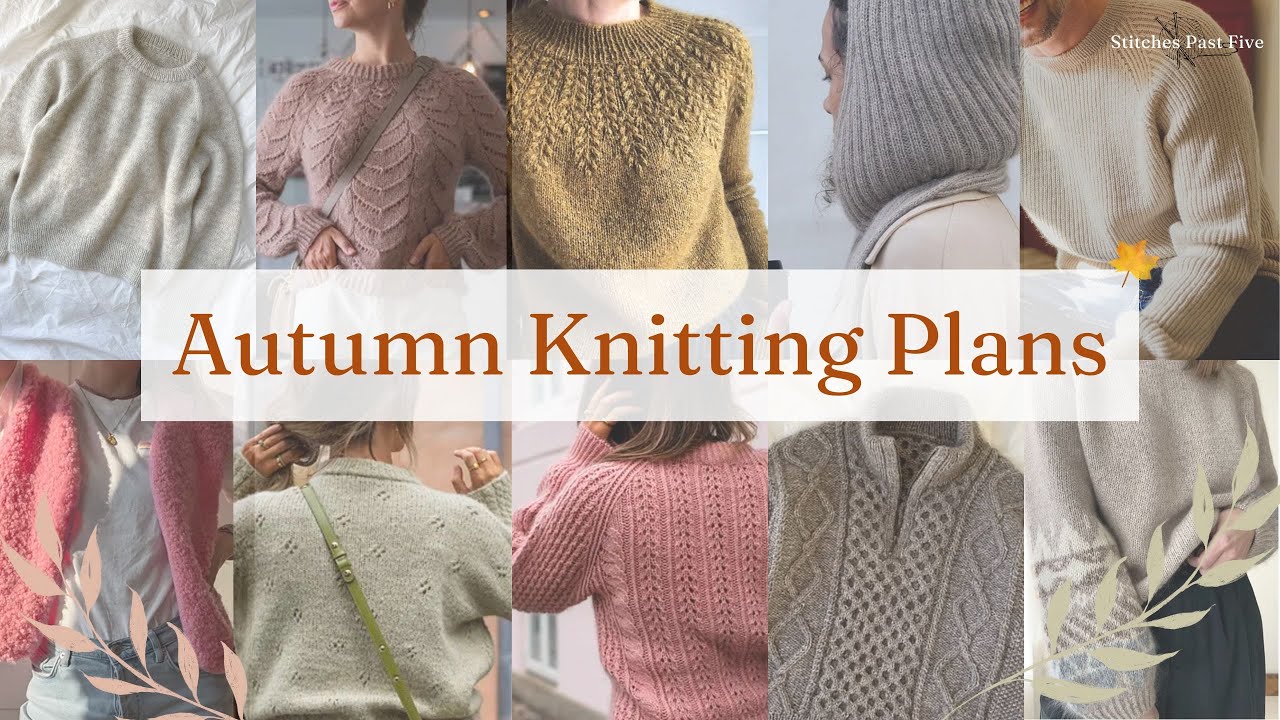 My Autumn Knitting Plans 2025 - YouTube