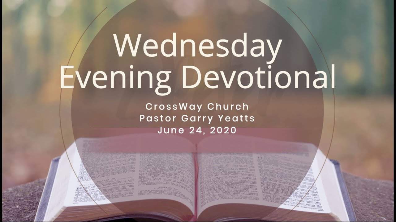 Wednesday Devotional June 24 2020 - YouTube
