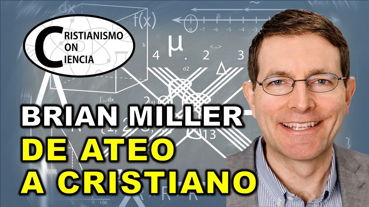 Un ateo convertido a Cristo | Dr. BRIAN MILLER Físico del MIT - YouTube