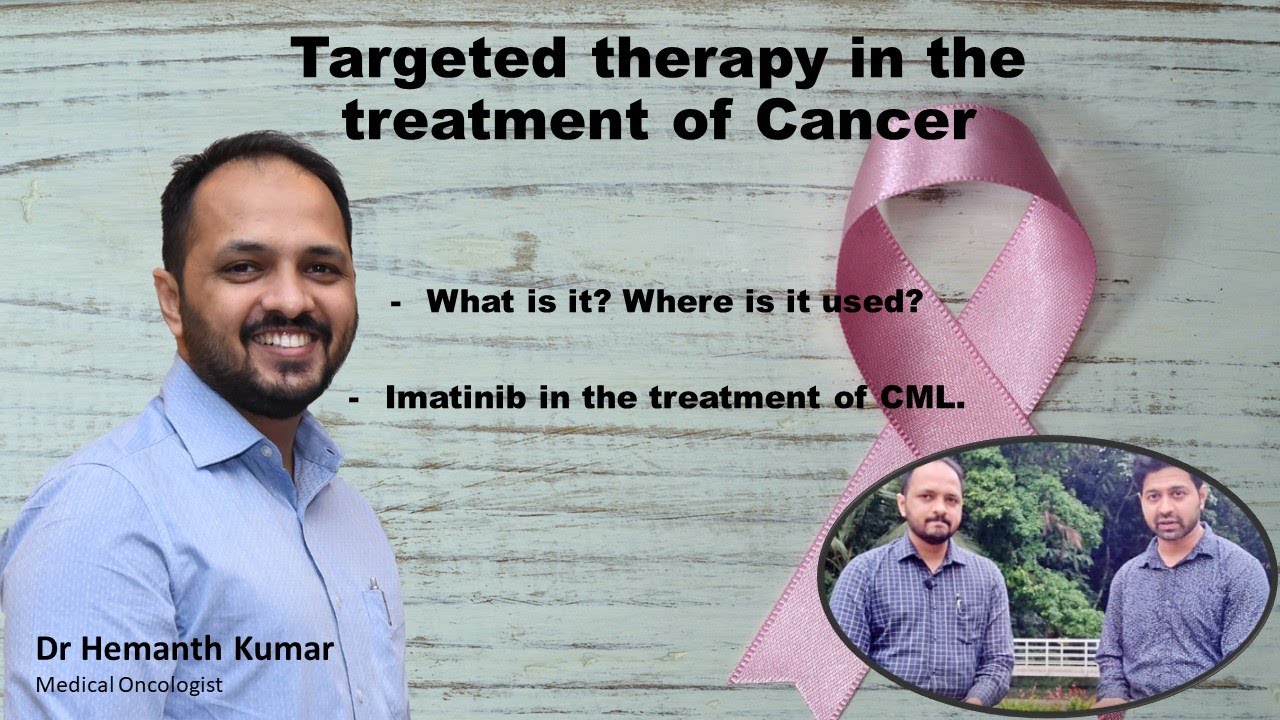 Cancer treatment with targeted therapy. Imatinib for Chronic Myeloid ...