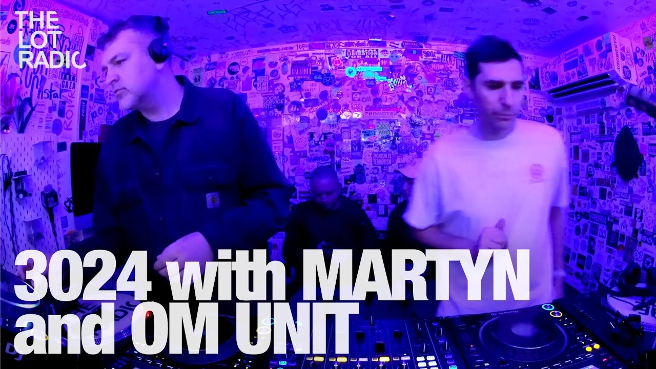 3024 with MARTYN and OM UNIT @TheLotRadio 12-02-2023 - YouTube