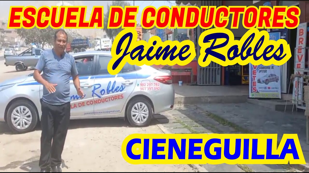 Escuela de Conductores Jaime Robles - Cieneguilla Perú - YouTube