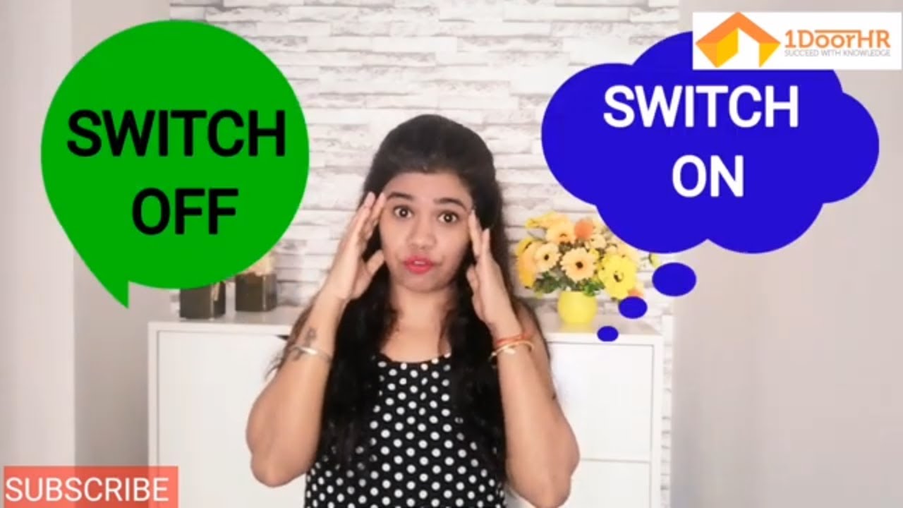 What is switch off and switch on mindset and how to implement? #1doorhr ...