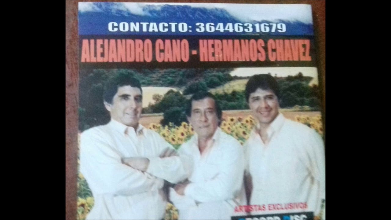 Los Hermanos Chavez y Alejandro Cano - YouTube