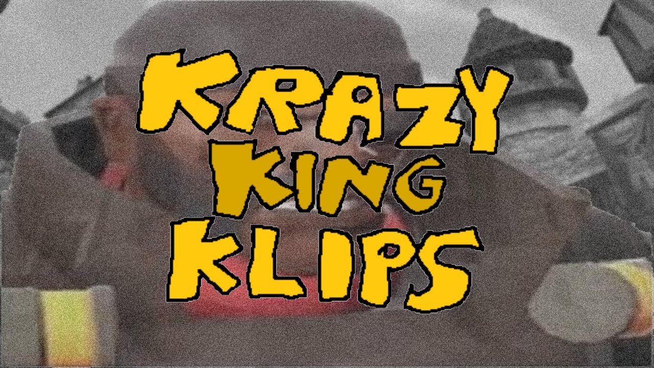 KRAZY KING KLIPS - YouTube