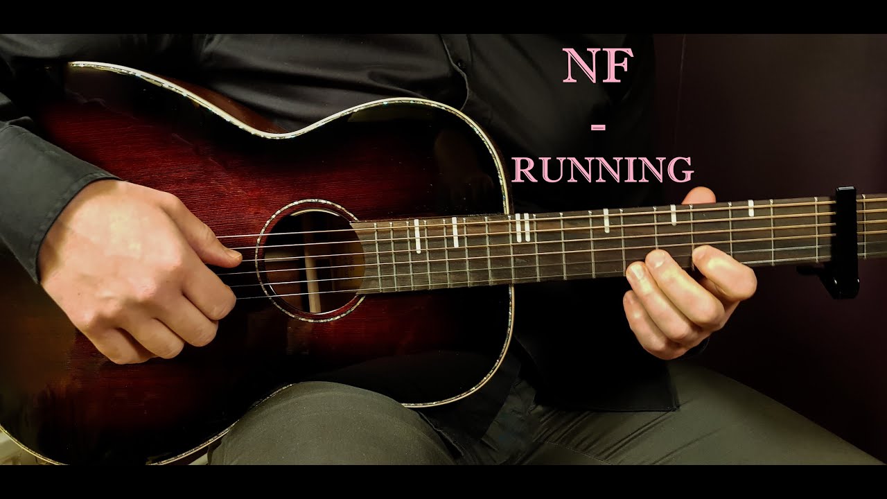 How to play NF - RUNNING Acoustic Guitar Lesson - Tutorial - YouTube