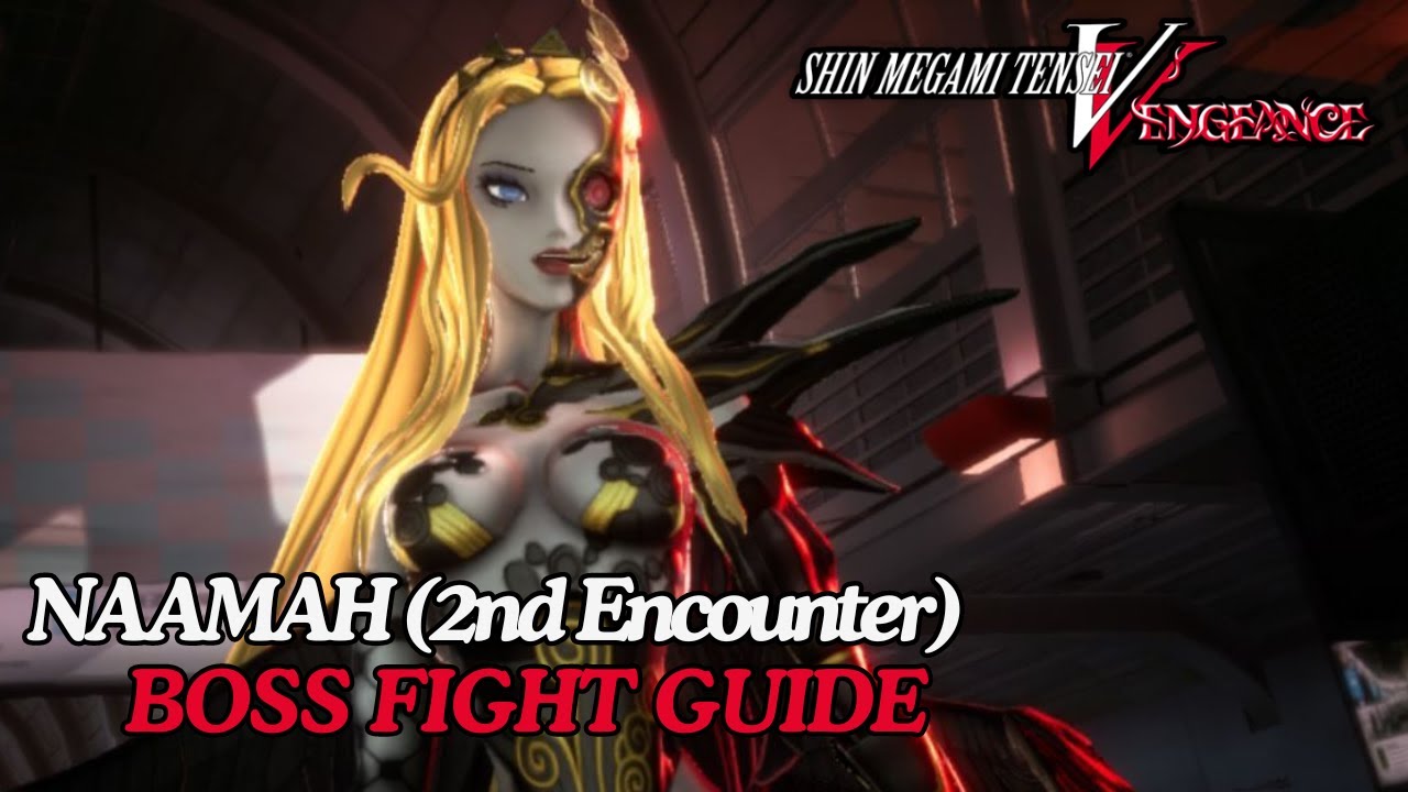 NAAMAH (SECOND) BOSS FIGHT GUIDE - SHIN MEGAMI TENSEI V: VENGEANCE ...