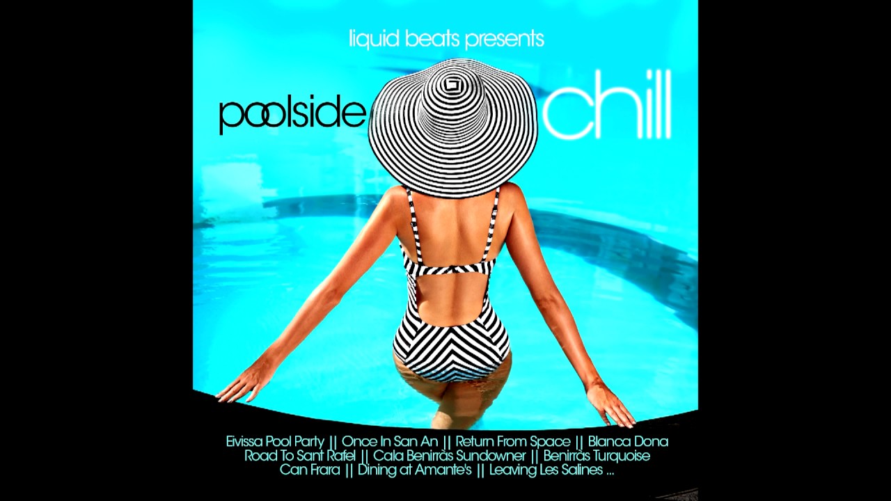 Poolside Chill - Ibiza Chillout Lounge Compilation presented by Liquid Beats MiniMix - YouTube Music