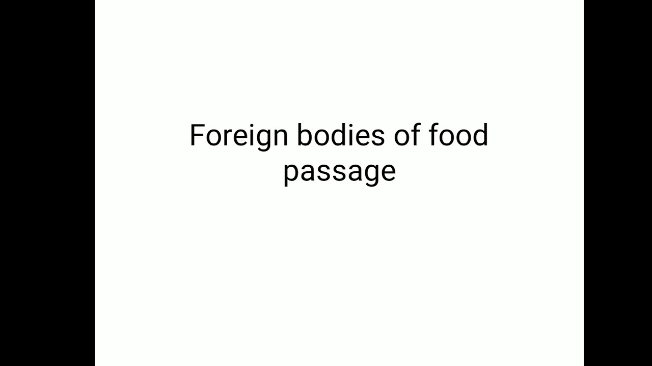 Foreign Body in Food Passage | ENT Lecture Series - YouTube