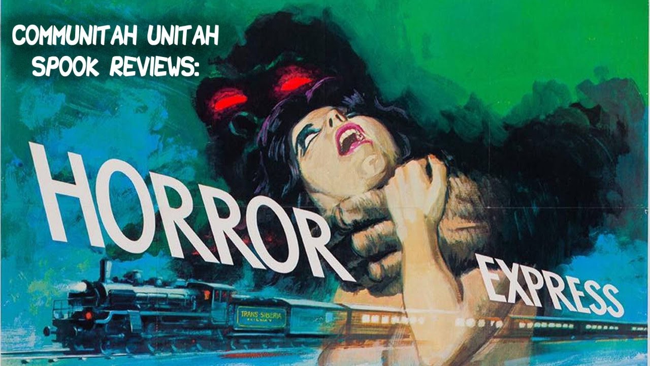 communitah Unitah Spook Reviews: Horror Express (1972) - YouTube