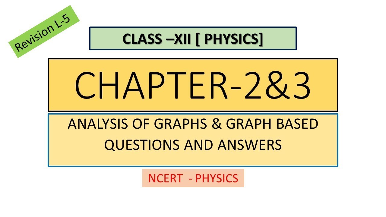 Revision-5, Graphs - Chapter-2&3, xii Physics ncert - YouTube