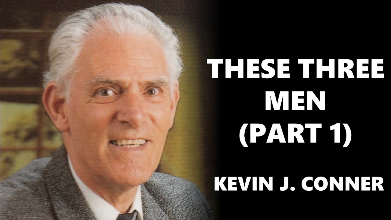 These Three Men - Dr. Kevin Conner (Part 1) - YouTube