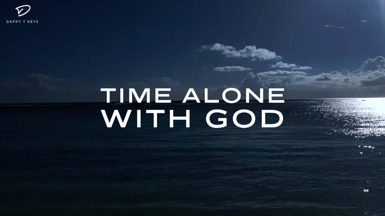 Time Alone With God 3 Hour Prayer Meditation And Relaxation Music Youtube