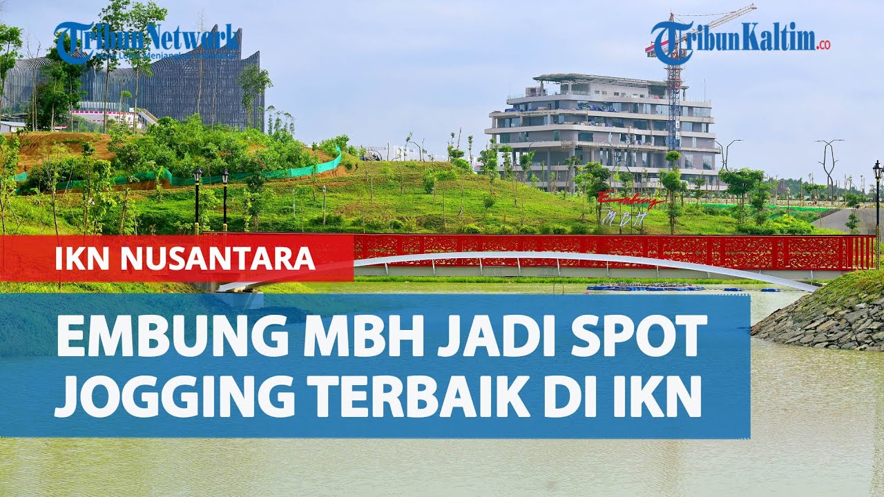 Embung MBH IKN Nusantara Dirancang Sebagai Tempat Beraktivitas Seperti ...