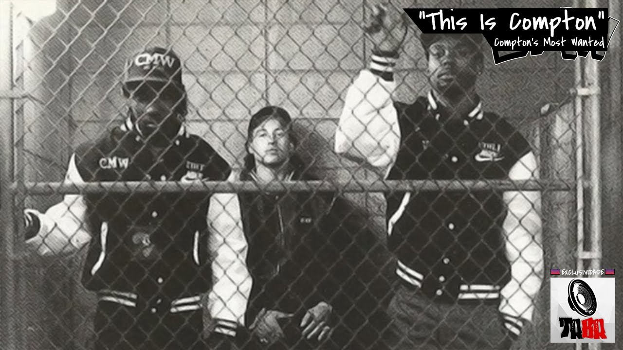 Compton's Most Wanted - This Is Compton [Legendado] [Full HD] - YouTube