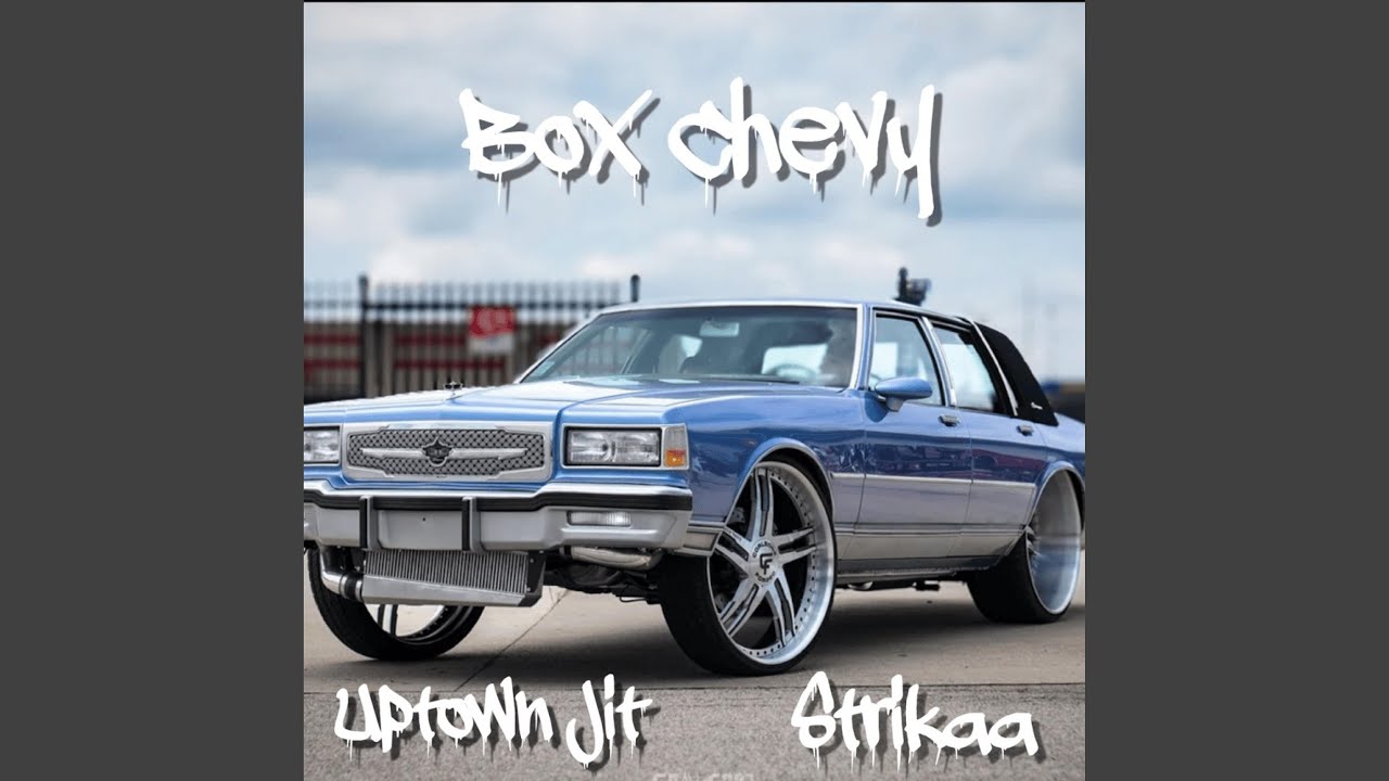 Box Chevy (feat. Uptown Jit) - YouTube