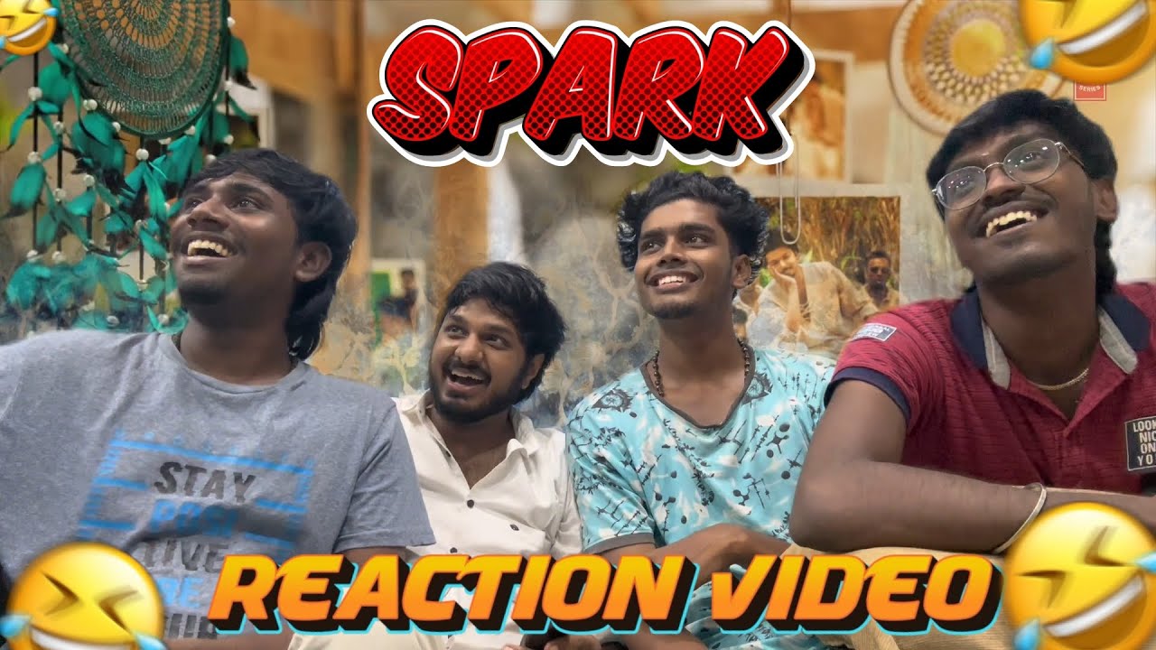 என்னடா பண்ணி வச்சிருக்கீங்க😂 | SPARK Reaction video | Fun இருக்கு🤣 ...