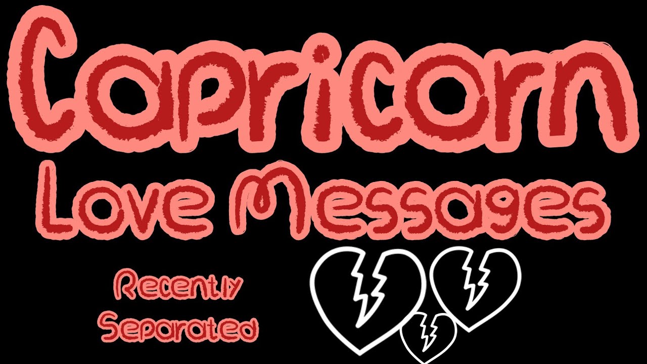 ♑️ Capricorn - RECENTLY SEPARATED 💔- LOVE MESSAGES - YouTube