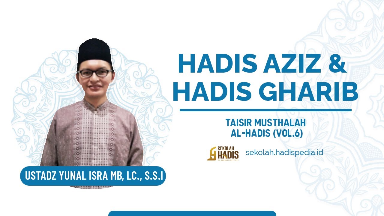 Hadis Aziz & Gharib | Sekolah Hadis | Kajian Kitab Taisir Musthalah Al ...