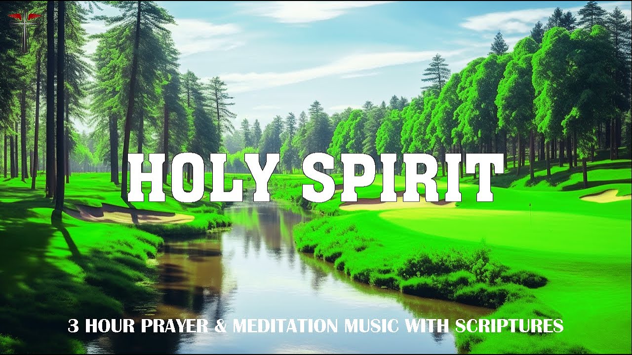 HOLY SPIRIT : Instrumental Worship, Meditation & Prayer Music with ...