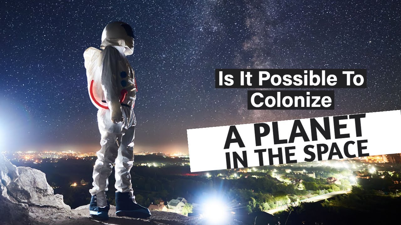 How to Colonize Space? - YouTube