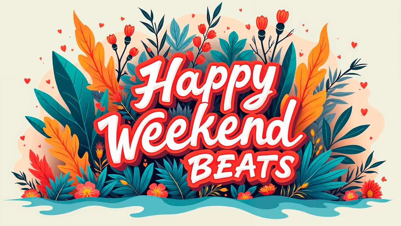 Happy Weekend Beats | Music That Makes You Smile All Day Long - YouTube ...
