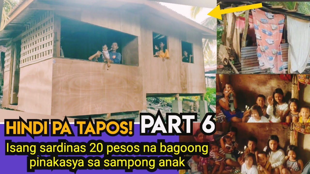 PART 6: Bahay ng sampong magkapatid patapos na sana pero may problema ...