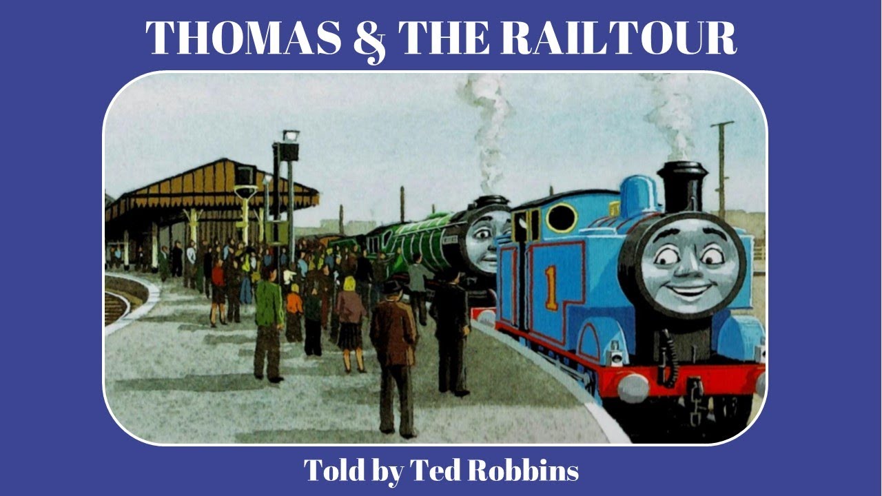 Thomas & the Railtour (Ted Robbins) - YouTube