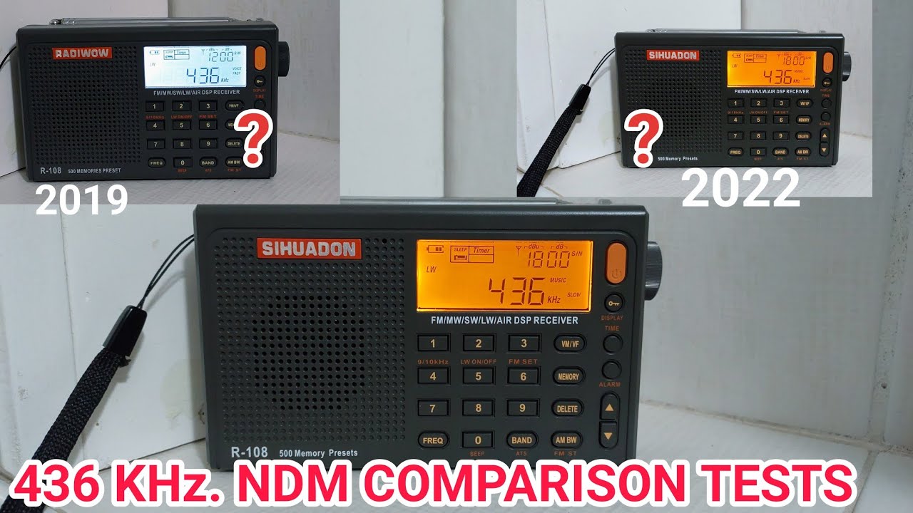 SIHUADON R-108 NEW VERSION & RADIWOW R-108 OLD VERSION and 436 KHz ...
