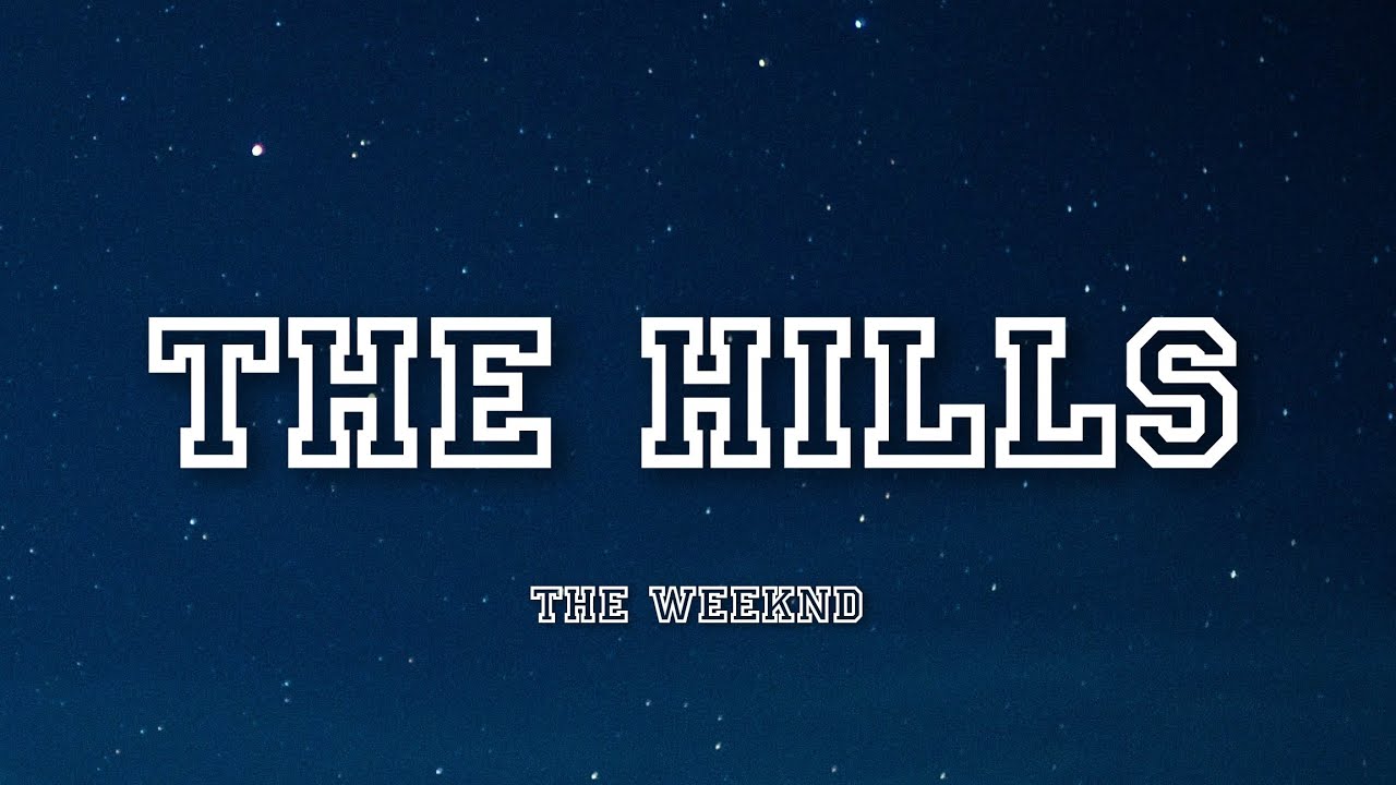The Hills - The Weeknd | Lyrics - YouTube