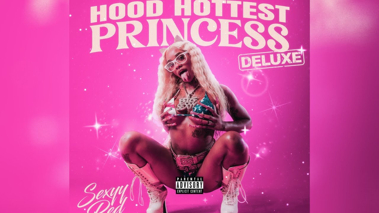 Sexyy Red Hood Hottest Princess Deluxe Full Album Youtube 3578