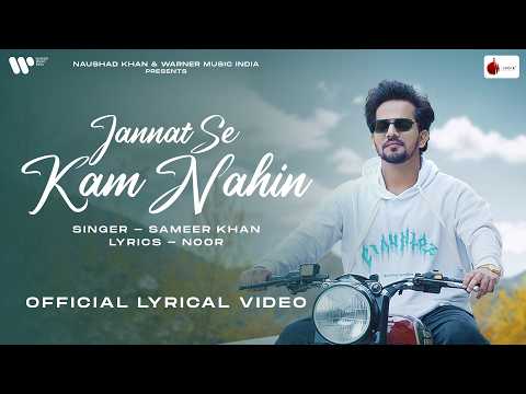 Jannat Se Kam Nahin Official Lyrical Video | Sameer Khan | Noor | Indie Music Label