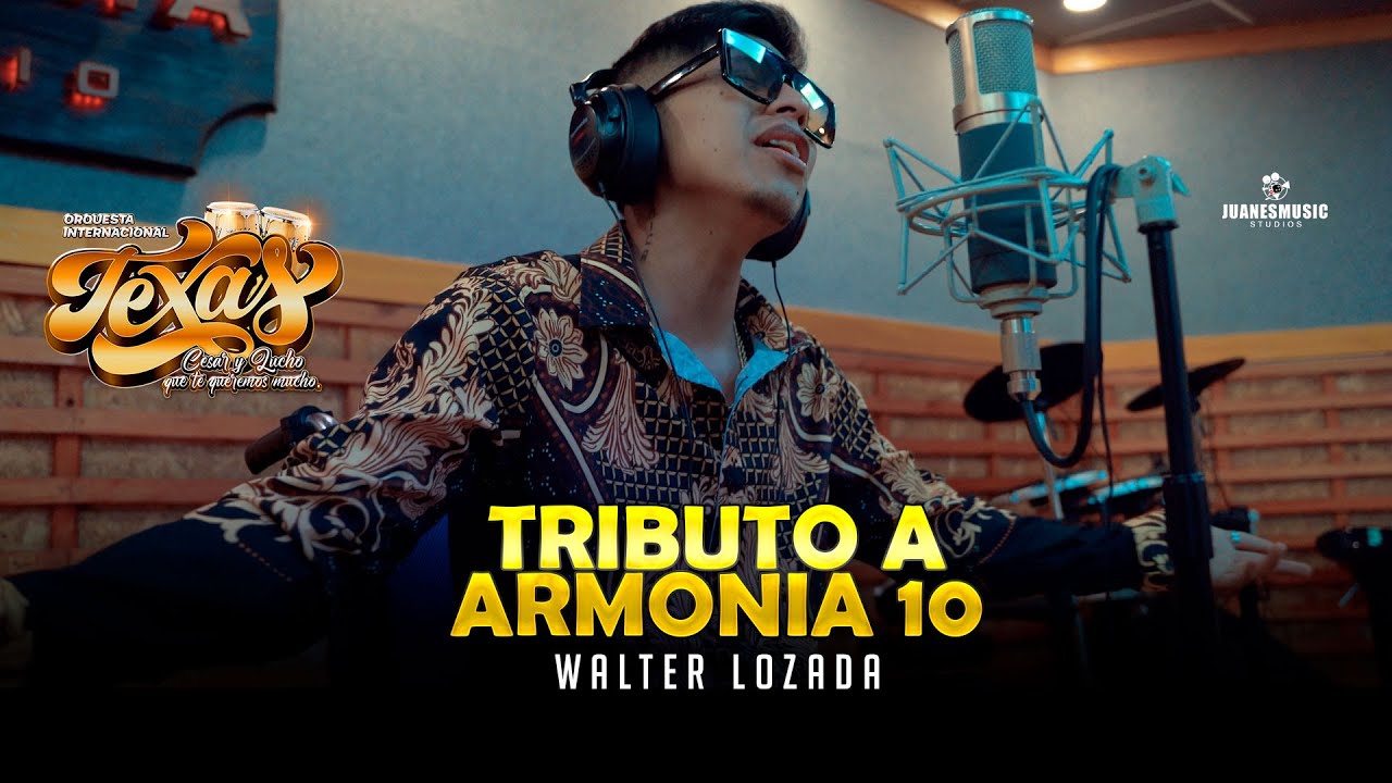 Tributo a Armonia 10 (Walter Lozada) Orquesta texas internacional - YouTube
