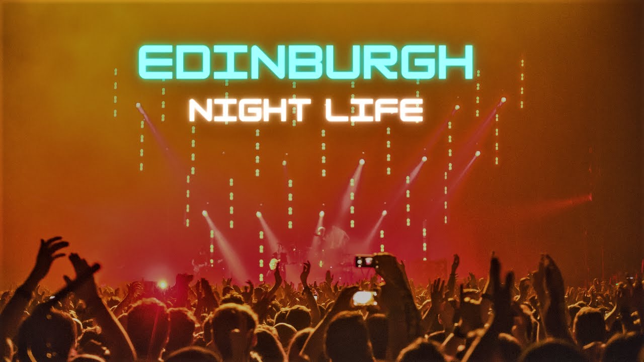Edinburgh Nightlife..what to expect? - YouTube