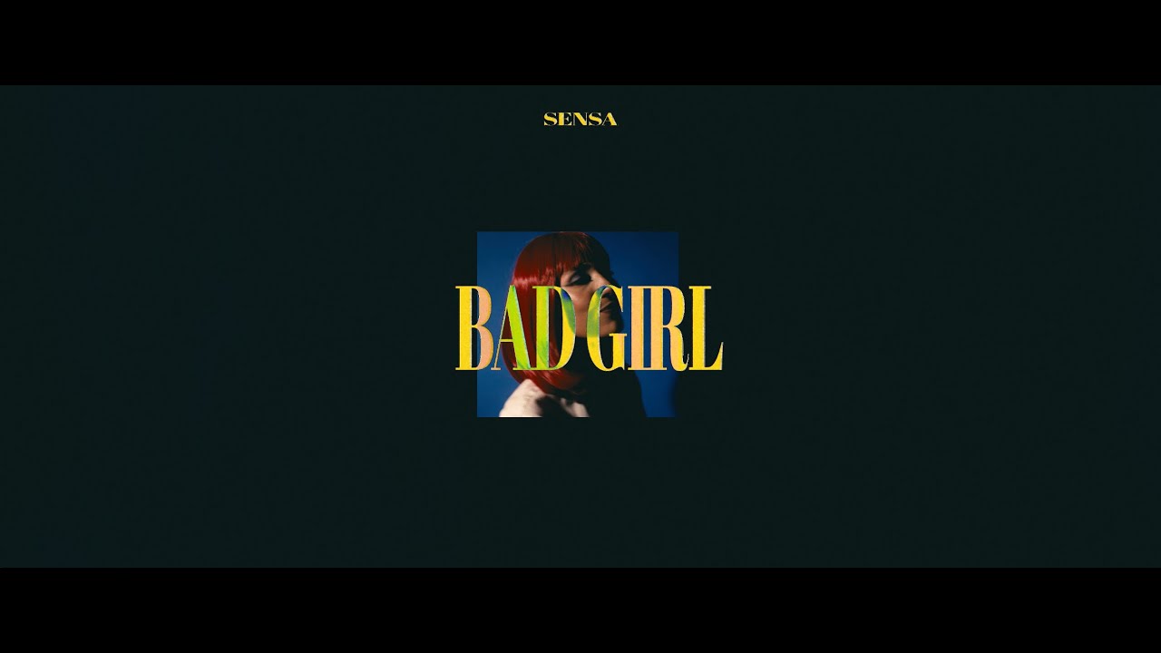Sensa - Bad Girl (Official Music Video) - YouTube